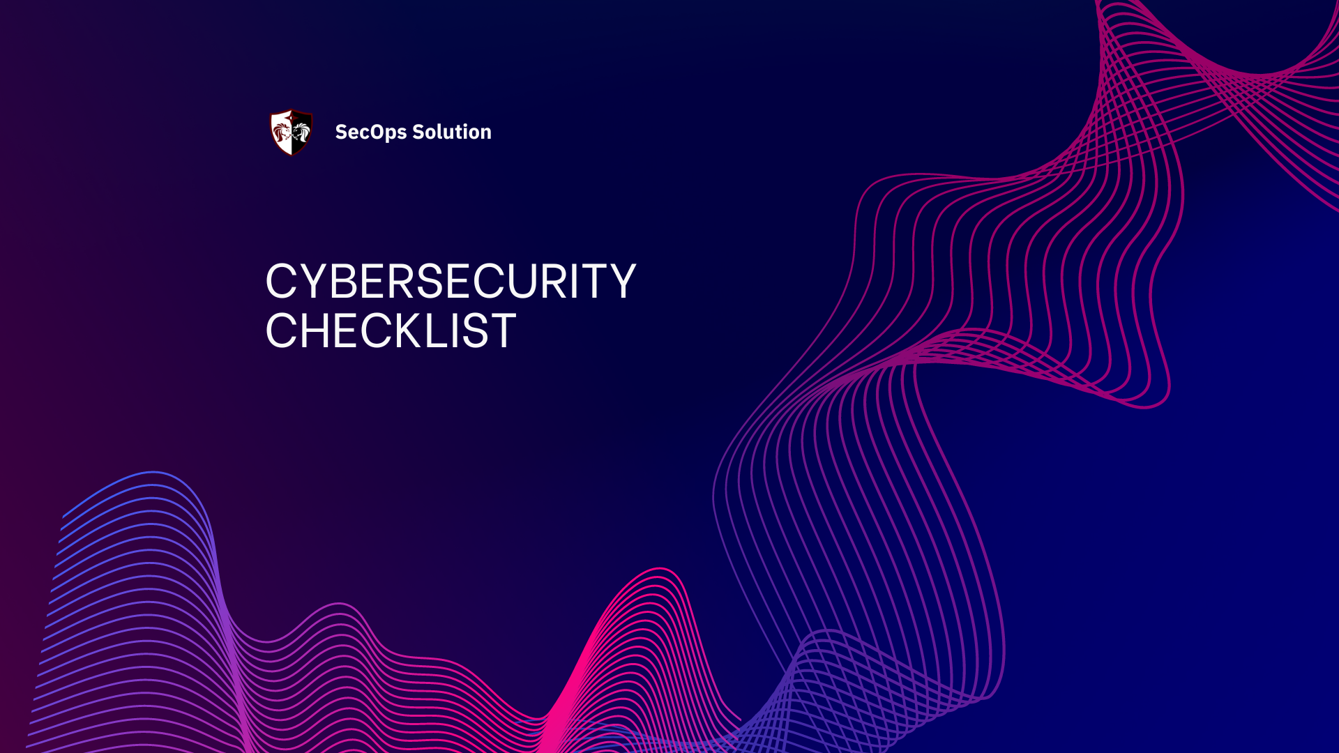 Essential Cyber Security Checklist for 2024 | SecOps® Solution